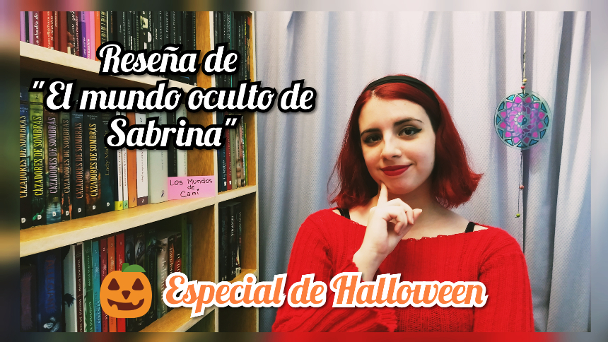 #Reseña : El mundo oculto de Sabrina | Los mundos de Cami🌎