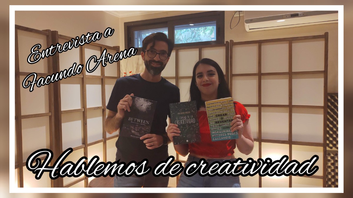 Hablemos de creatividad – Entrevista a Facundo Arena